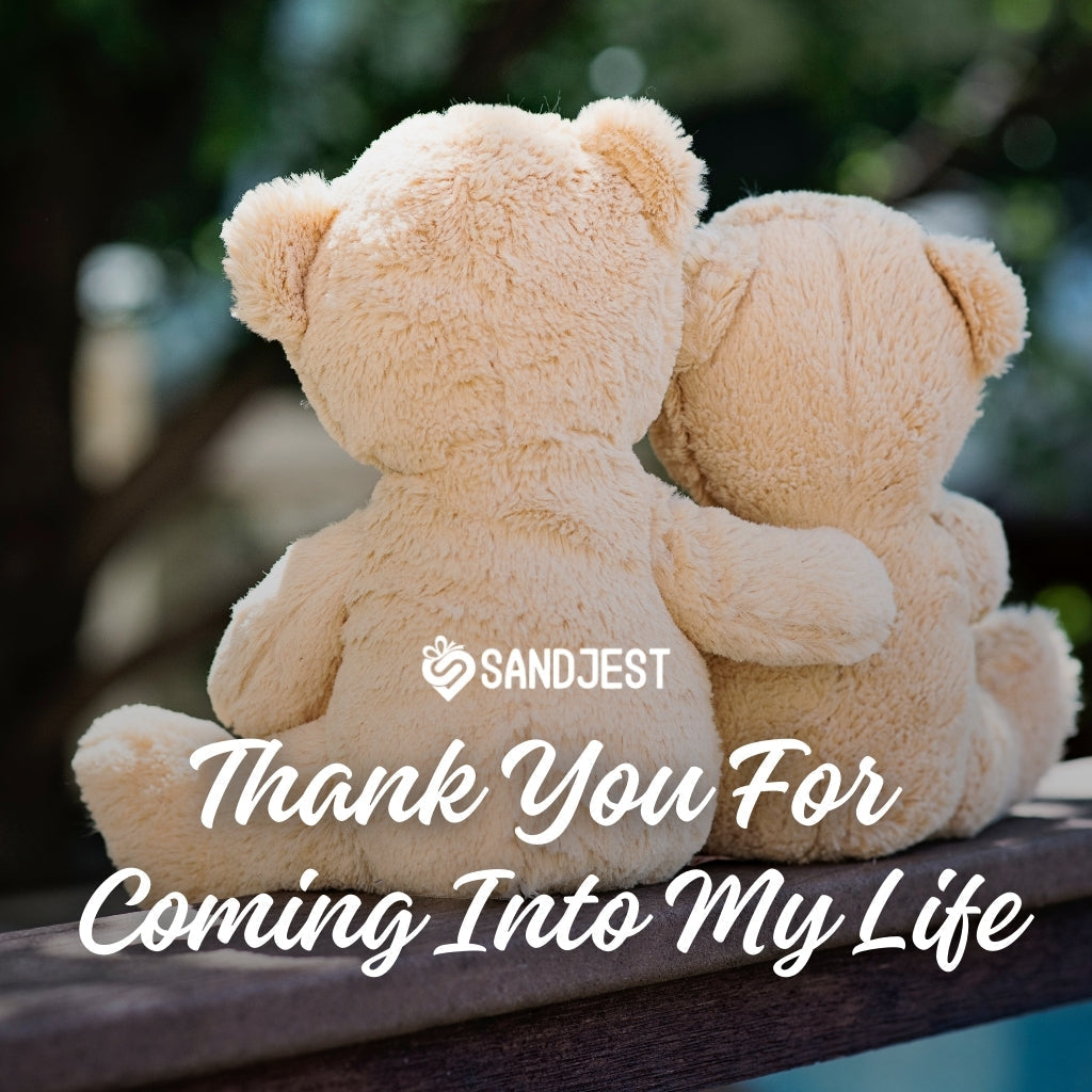 Grateful Thank You For Coming Into My Life Messages • Sandjest Gifts