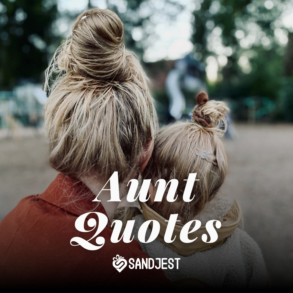 100+ Special Aunt Quotes to Make Her Smile | Sandjest Gifts