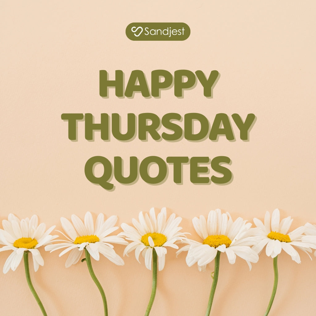 100+ Motivational Happy Thursday Quotes to Lift You Up • Sandjest Gifts