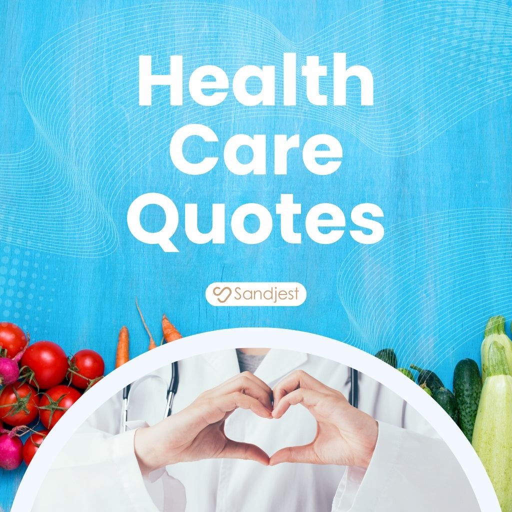 110+ Powerful Health Care Quotes for Wellness and Motivation | Sandjest ...