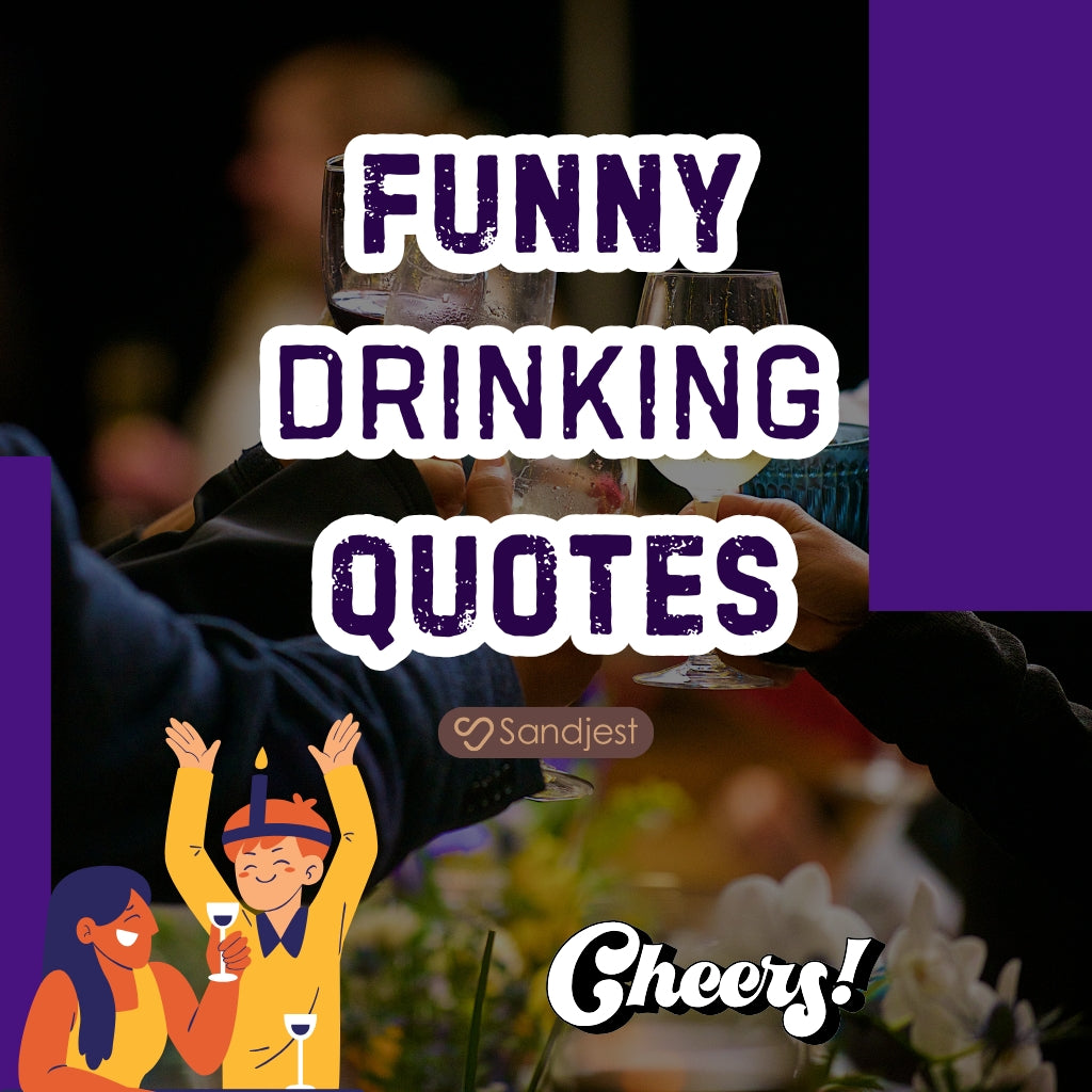 120+ Funny Drinking Quotes for a Good Laugh | Sandjest Gifts
