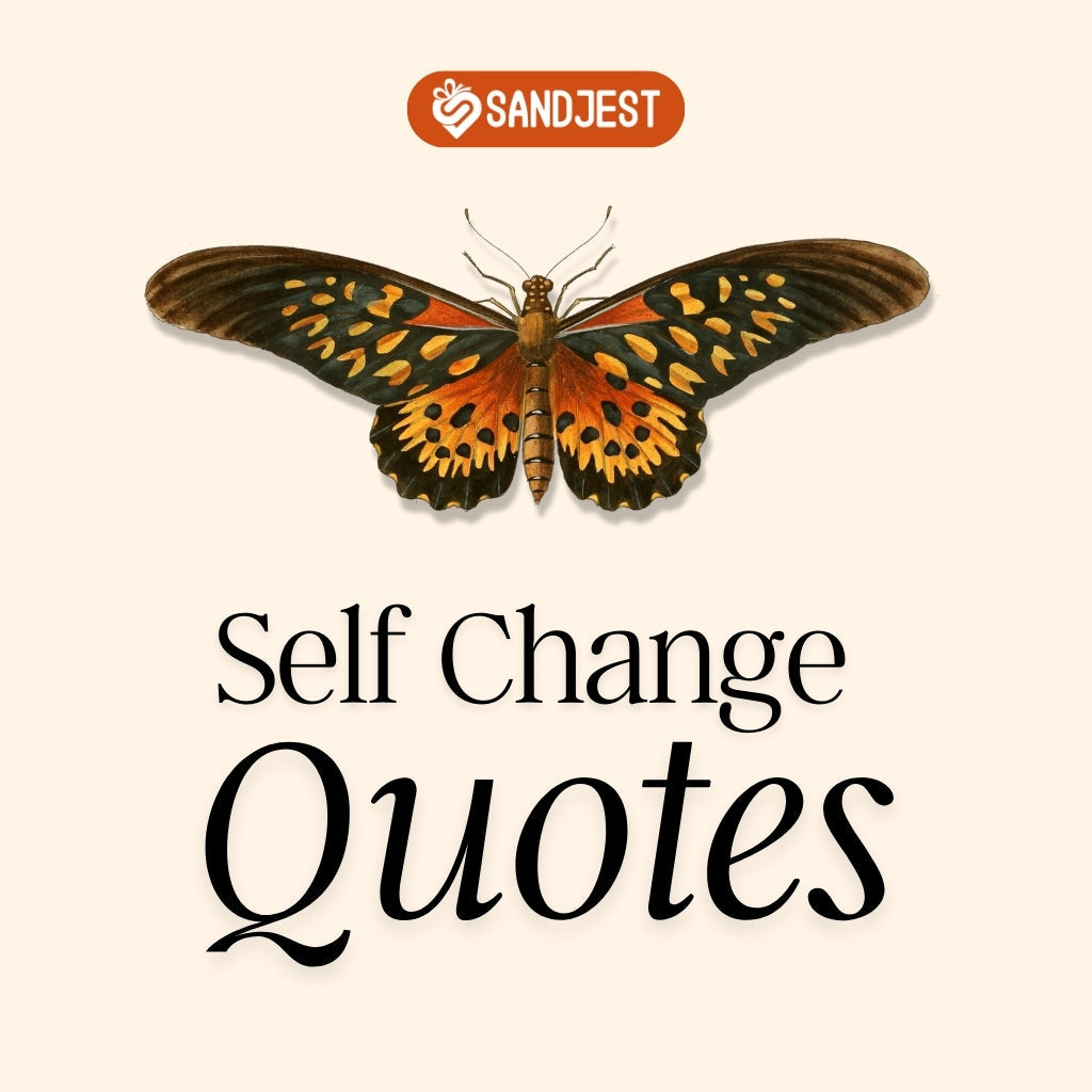 120+ Self Change Quotes In Life To Inspire You | Sandjest Gifts