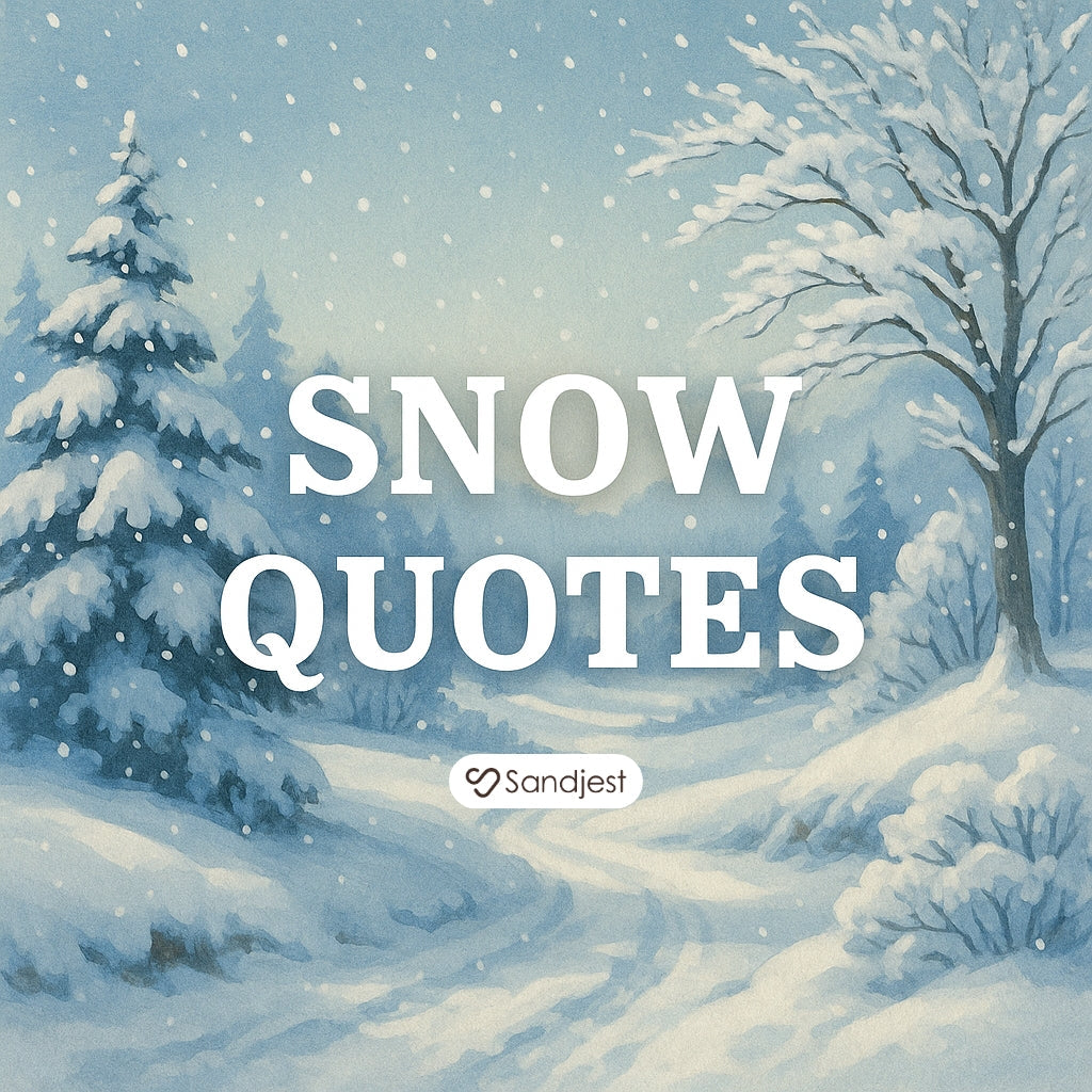 120+ Snow Quotes to Capture the Magic of Winter’s Beauty • Sandjest Gifts