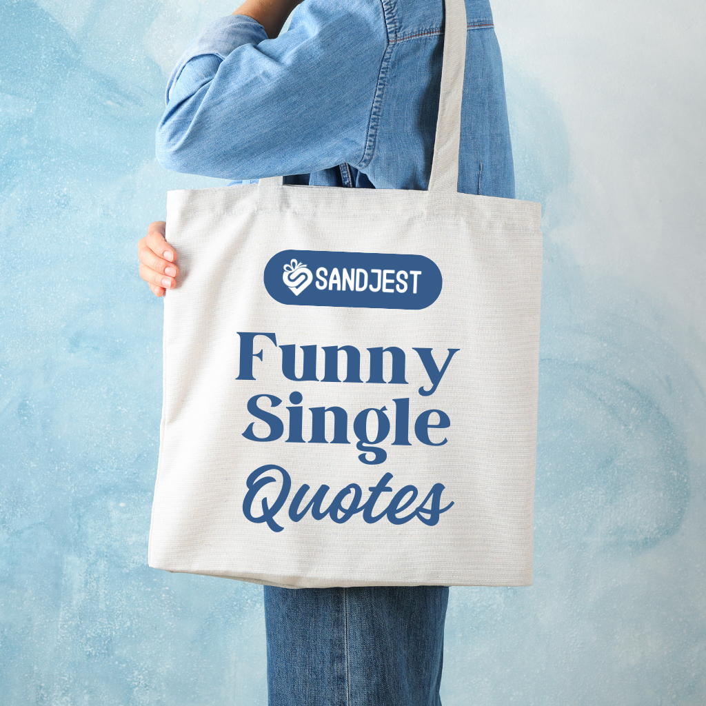 140+ Funny Single Quotes About Being Single | Sandjest Gifts