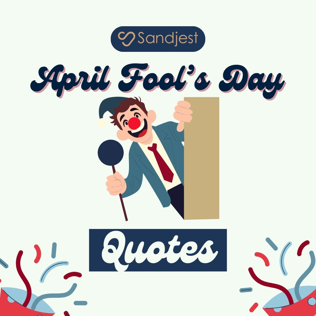 April Fools Day Quotes: 150+ Ways to Spread Joy Today • Sandjest Gifts