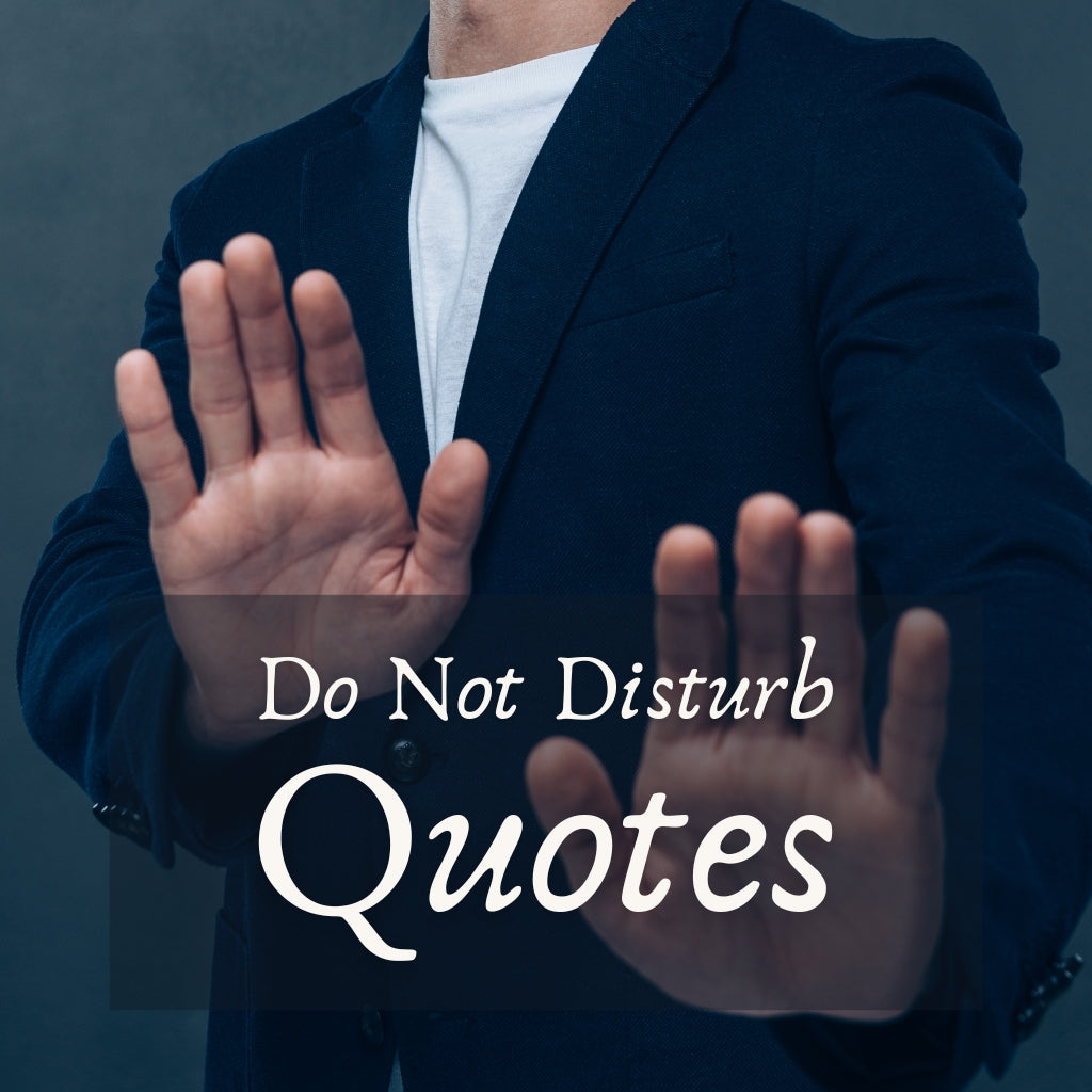 150+ Do Not Disturb Quotes For Your Much Needed Peace | Sandjest Gifts