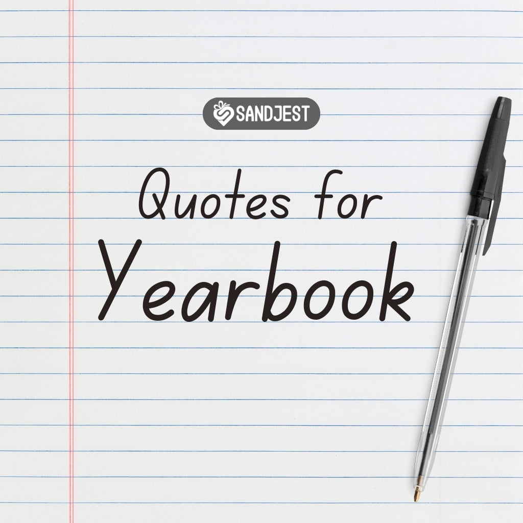 150+ Quotes For Yearbooks That Will Make You Shine | Sandjest Gifts