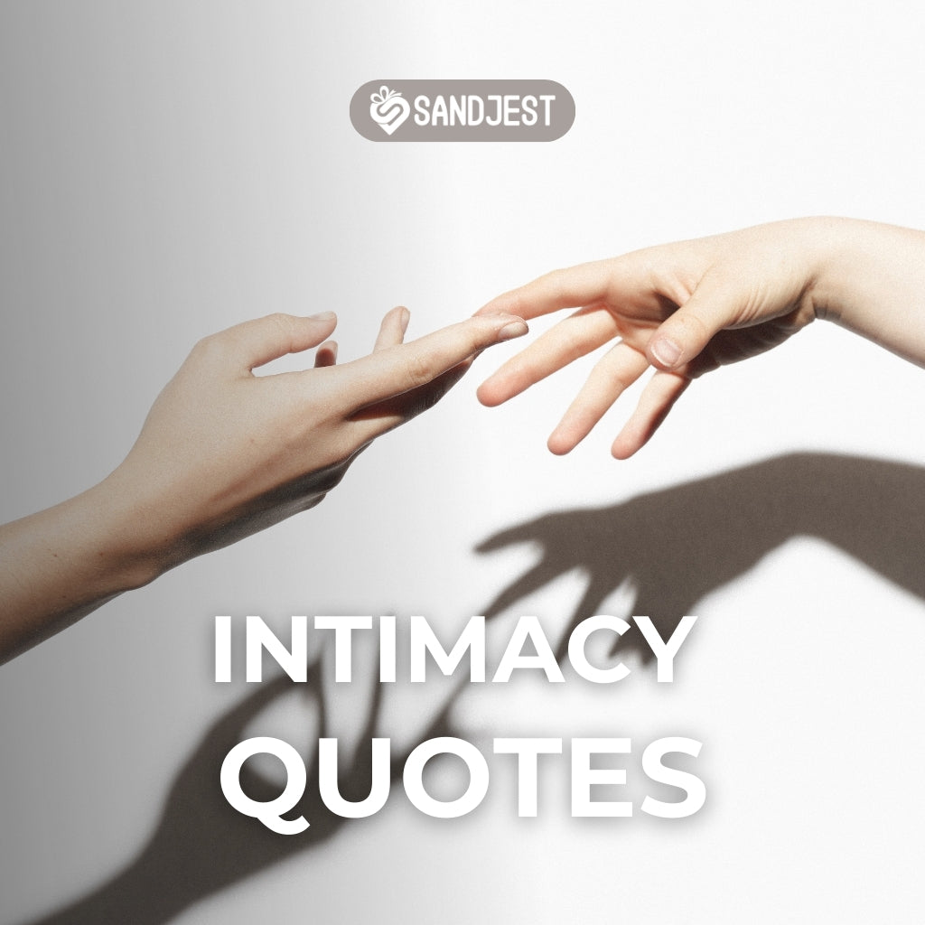 160+ Best Intimacy Quotes To Deepen Your Romantic Connection • Sandjest ...