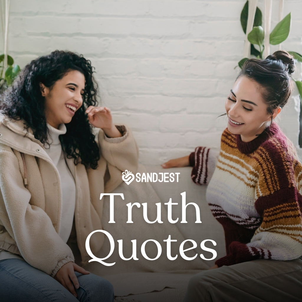 160+ Timeless Truth Quotes To Guide Your Path Through Life | Sandjest Gifts