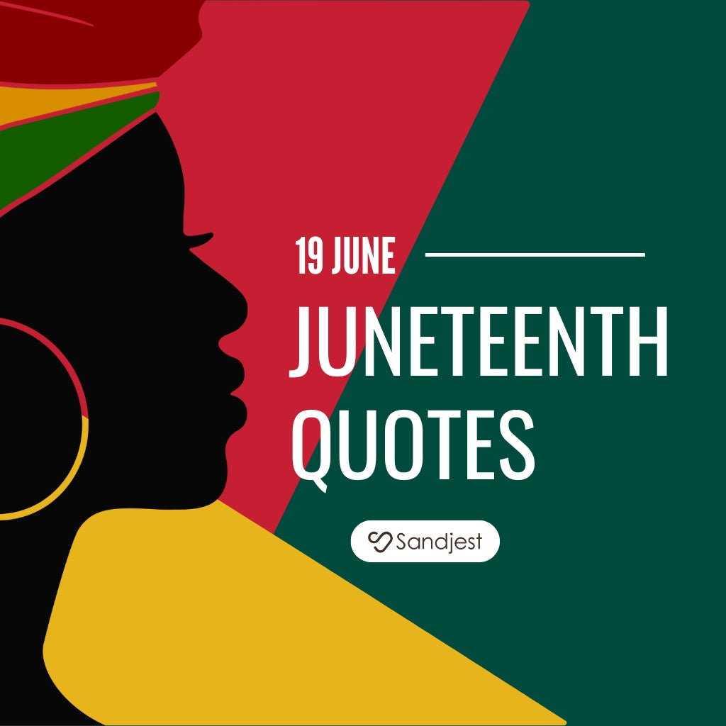 160+ Top Juneteenth Quotes for Celebration • Sandjest Gifts