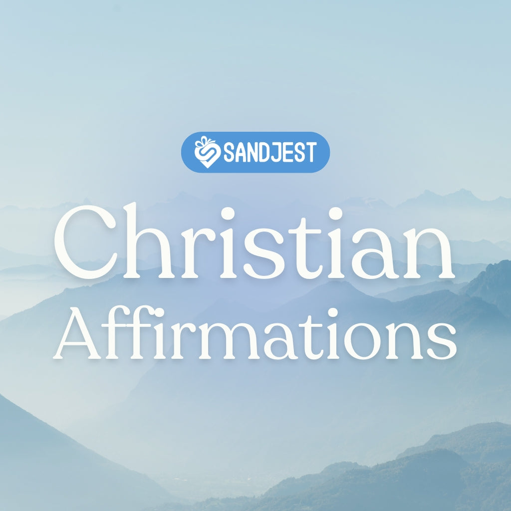 160+ Positive Christian Affirmations For Everyday Strength | Sandjest Gifts