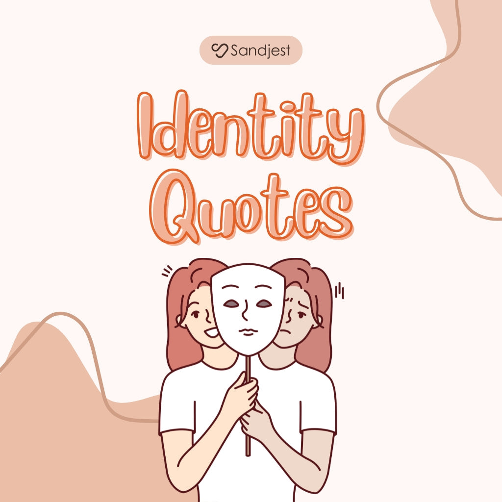 160+ Top Identity Quotes to Inspire Self-Discovery | Sandjest Gifts