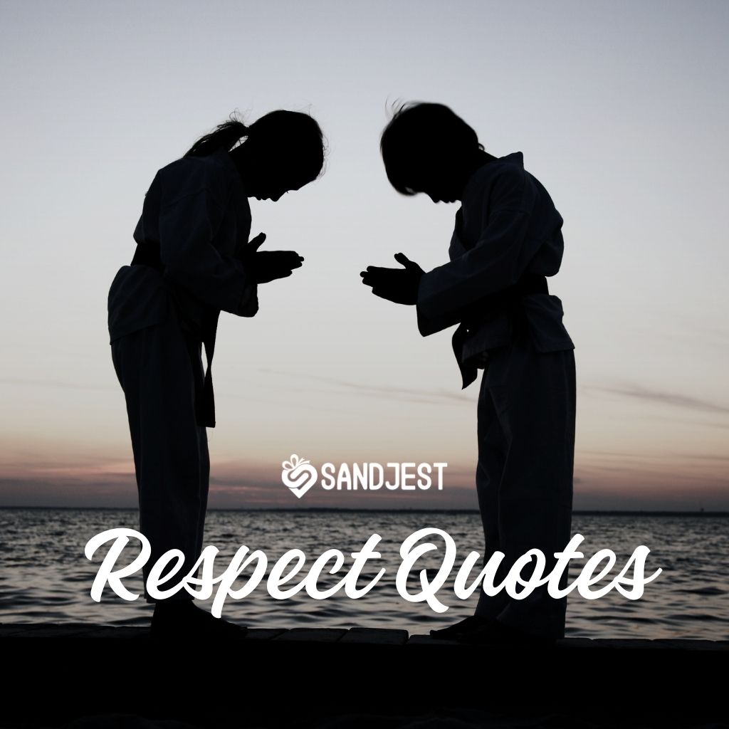 180+ Respect Quotes For Yourself And Others | Sandjest Gifts