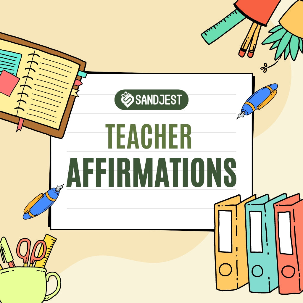 190+ Positive Teacher Affirmations Making Every Day Better | Sandjest Gifts