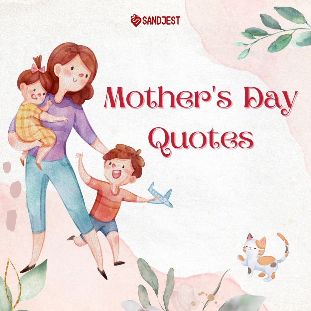 Most Beautiful Mother's Day Quotes for Your Mom • Sandjest Gifts