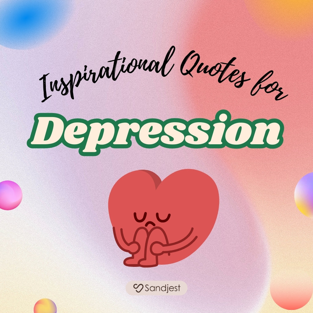 210+ Inspirational Quotes for Depression to Find Strength • Sandjest Gifts