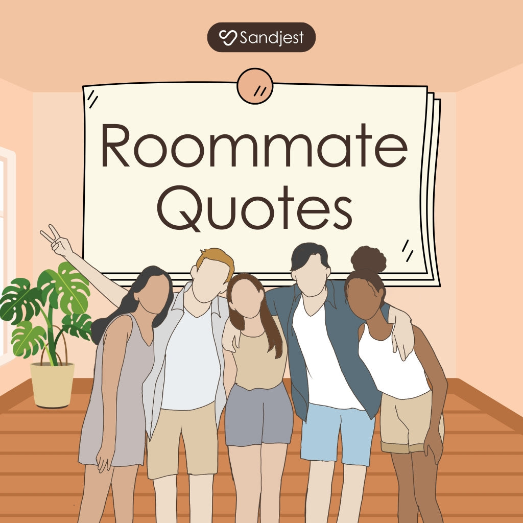250+ Fun and Memorable Roommate Quotes in Shared Spaces | Sandjest Gifts