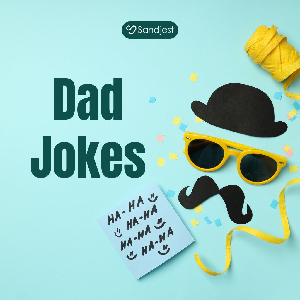 340+ Laugh Out Loud With The Best Cheesy Dad Jokes • Sandjest Gifts