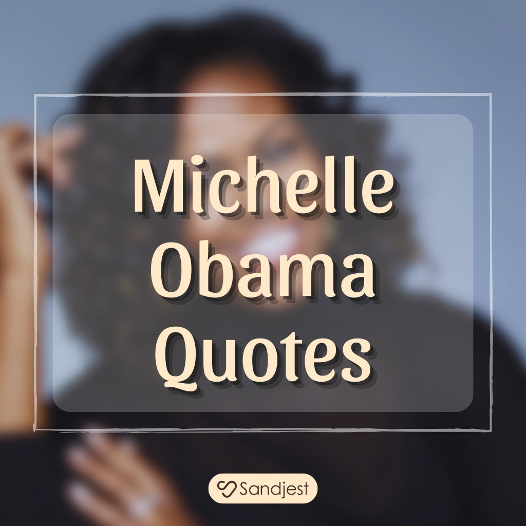36 Powerful Michelle Obama Quotes to Motivate Your Life | Sandjest Gifts
