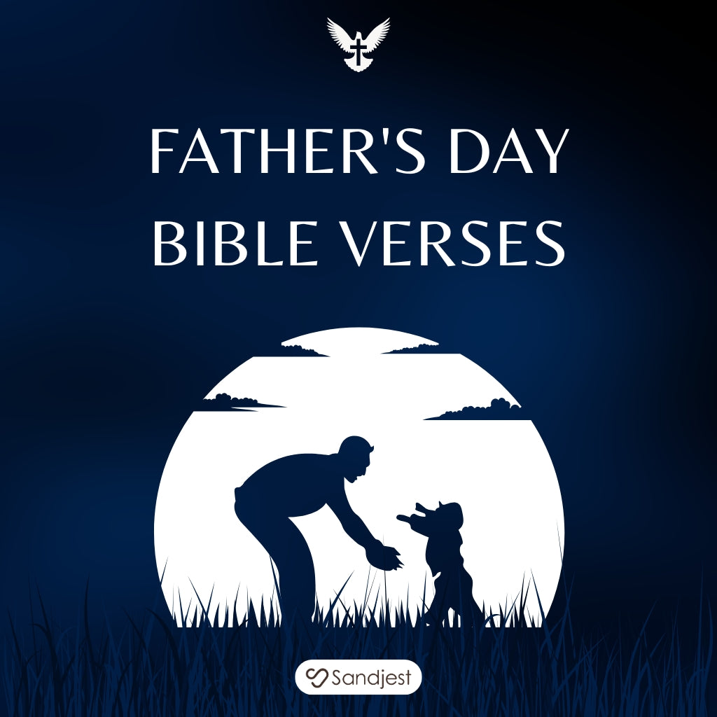 60+ Inspiring Father's Day Bible Verses for a Faithful Dad • Sandjest Gifts