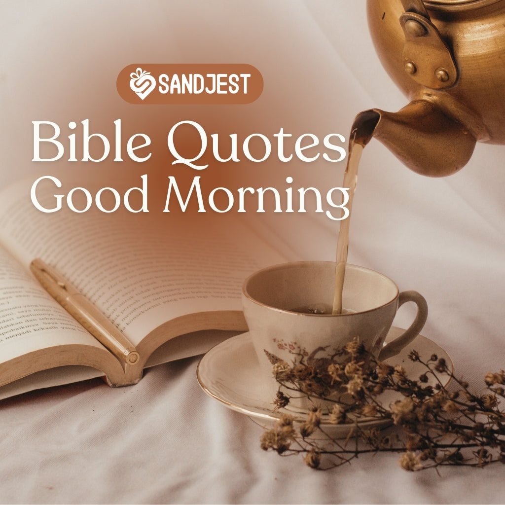 80+ Bible Quotes Good Morning Blessings To Share | Sandjest Gifts