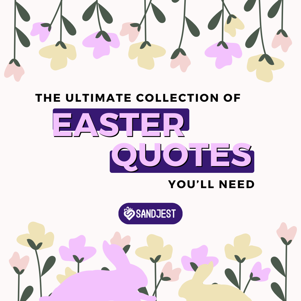 The Ultimate Collection of 150+ Easter Quotes You’ll Need • Sandjest Gifts