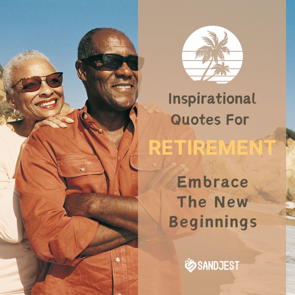 100 Inspirational Retirement Quotes for the Next Chapter | Sandjest Gifts