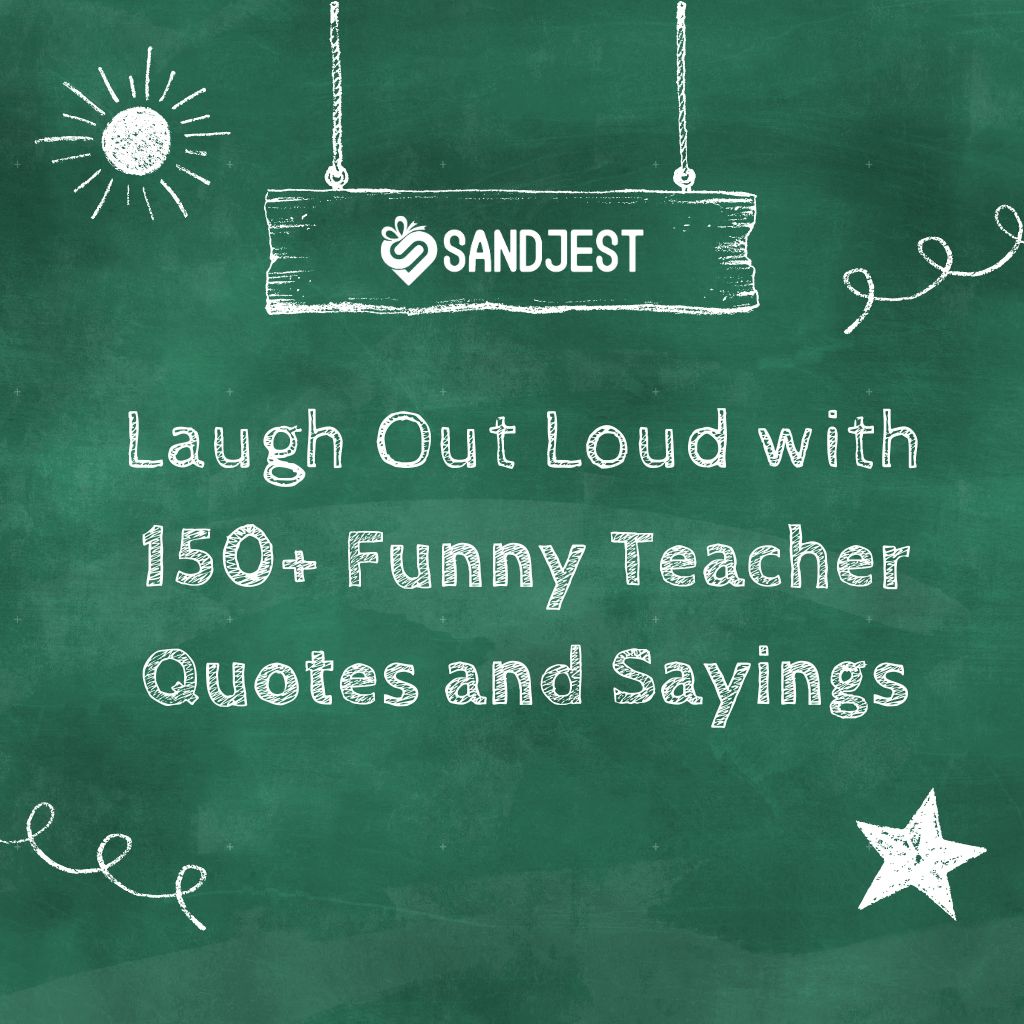 Hilarious and Relatable Funny Teacher Quotes to Share | Sandjest Gifts