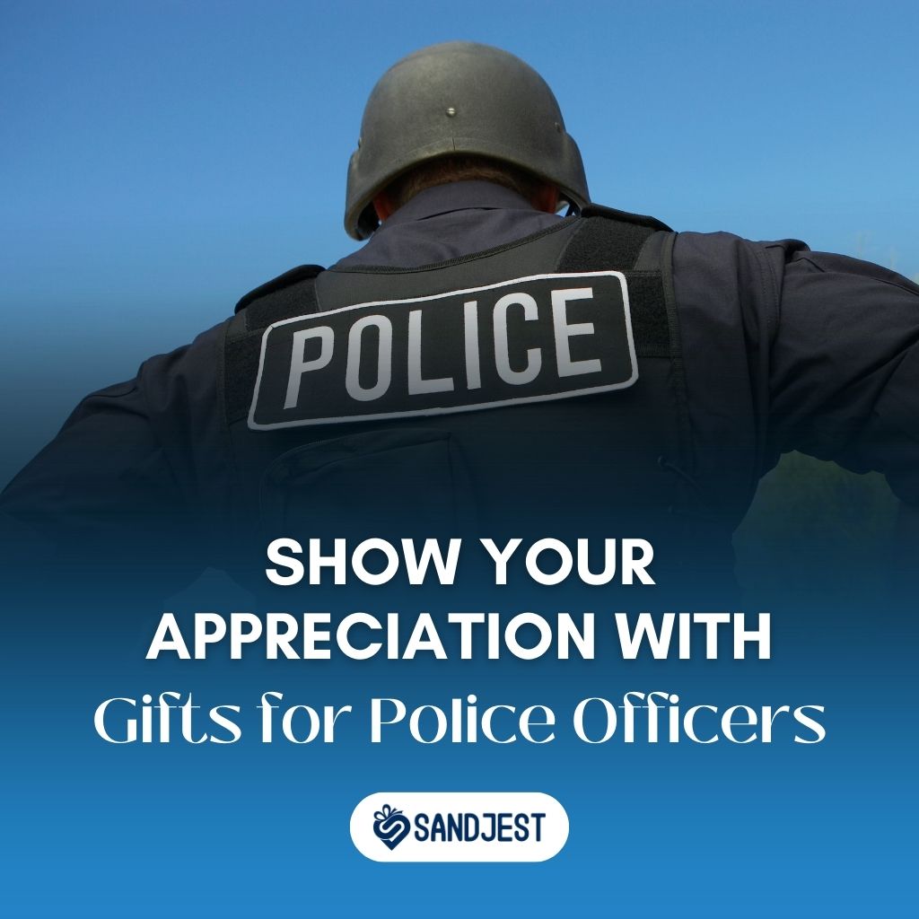Show Your Appreciation with Gifts for Police Officers | Sandjest Gifts