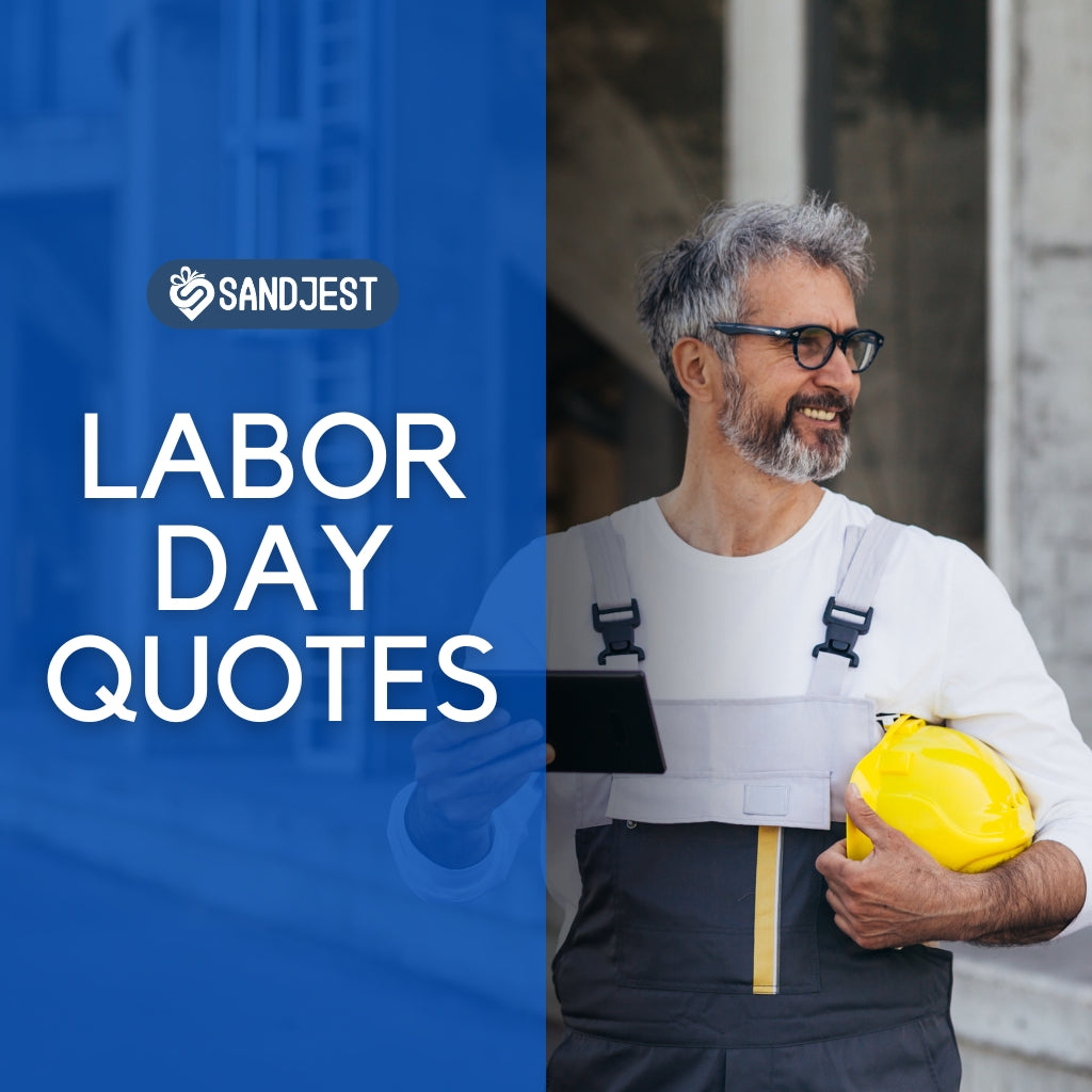 100+ Labor Day Quotes to Celebrate Hard Work • Sandjest Gifts
