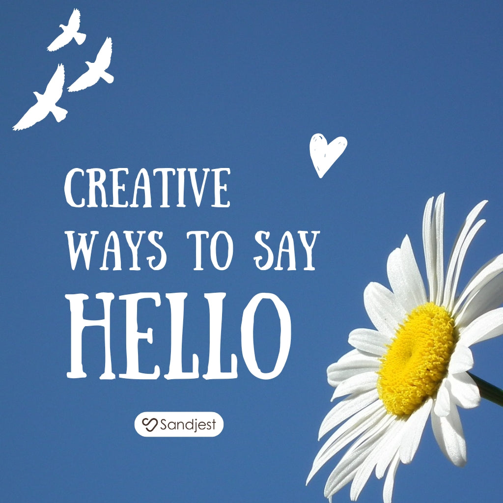 Better Ways to Greet People and Stand Out • Sandjest Gifts