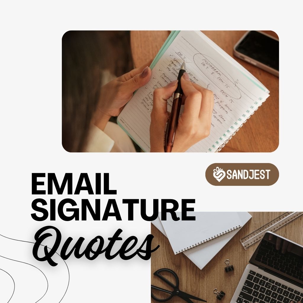 180+ Email Signature Quotes To End Your Emails | Sandjest Gifts
