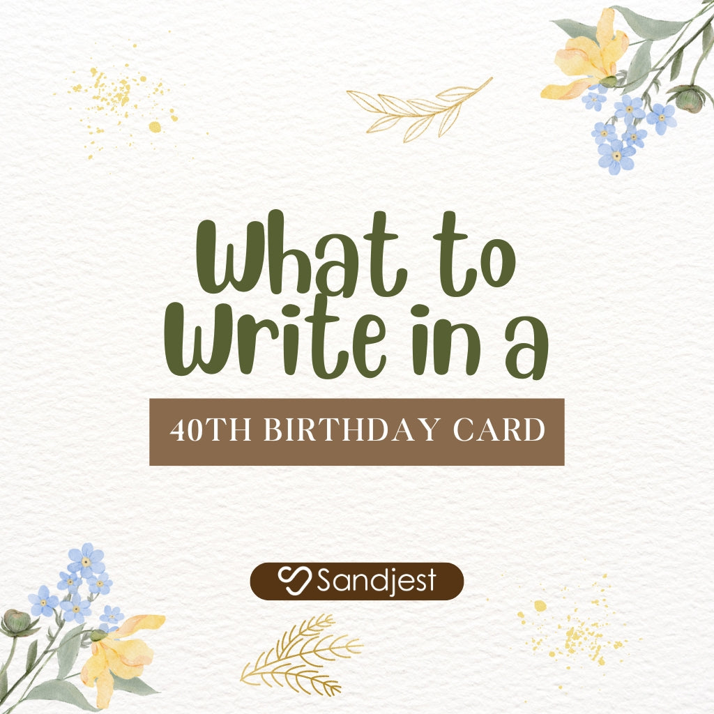 Best 40th Birthday Card Wording Ideas | Sandjest Gifts